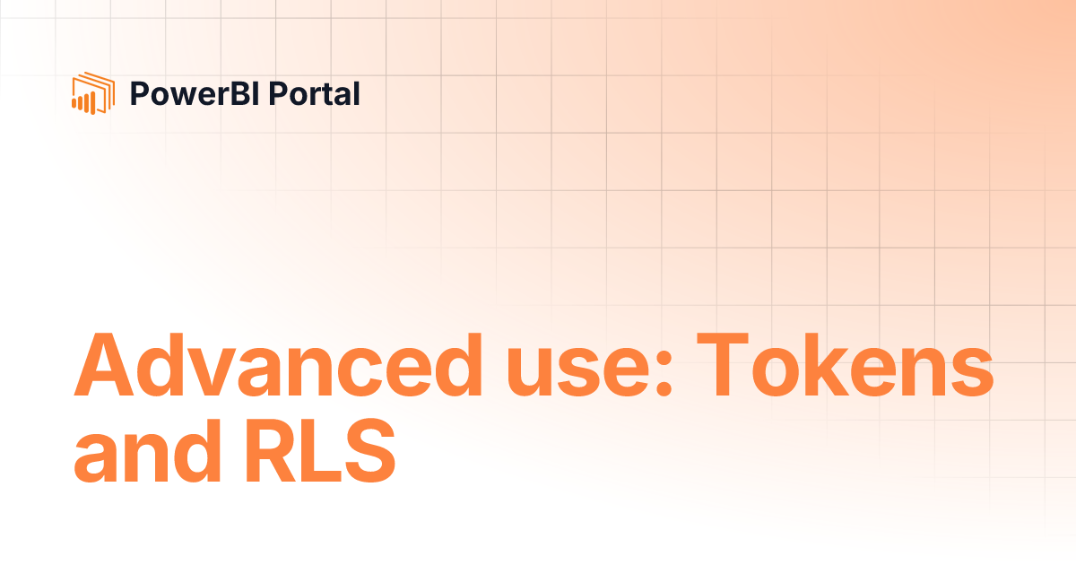 Advanced use: Tokens and RLS | PowerBI Portal
