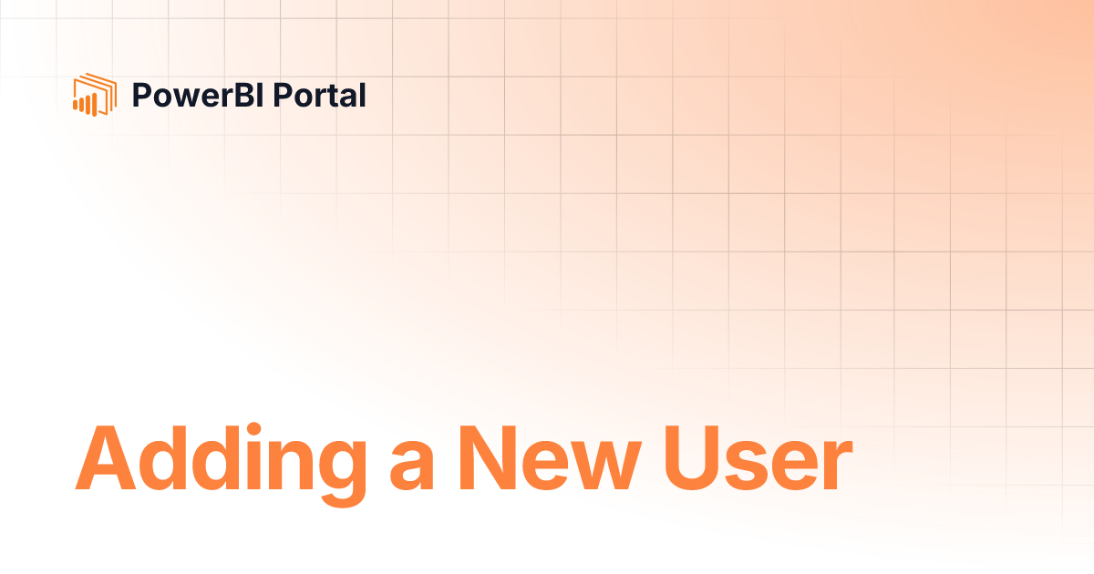 Adding a New User | PowerBI Portal