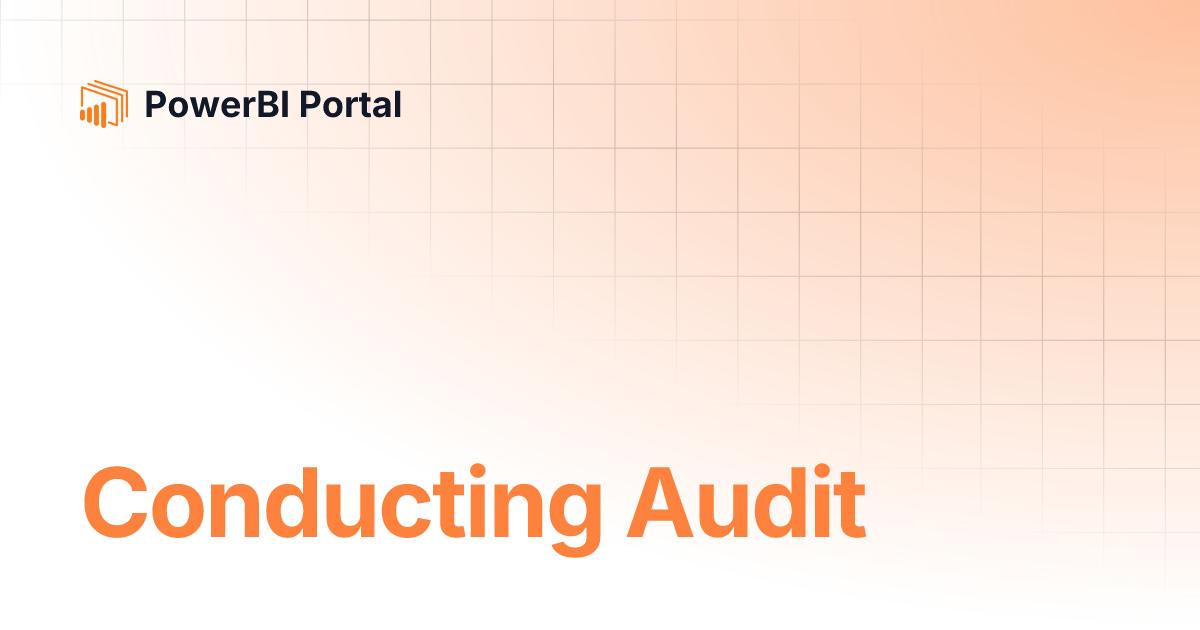Conducting Audit | PowerBI Portal