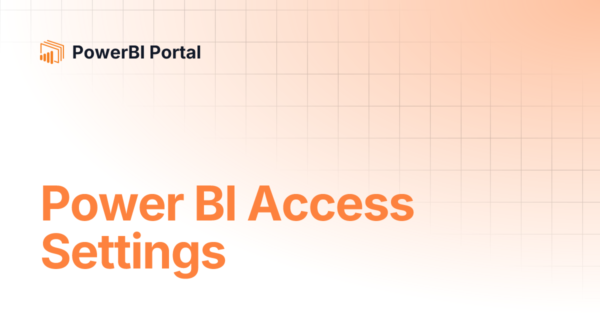 Power BI Access Settings | PowerBI Portal