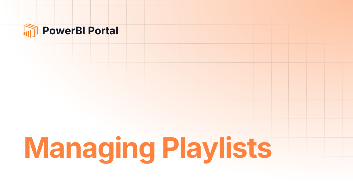 Managing Playlists | PowerBI Portal