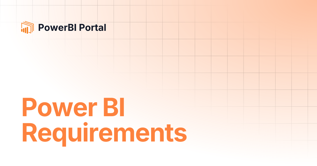 Power BI Requirements | PowerBI Portal